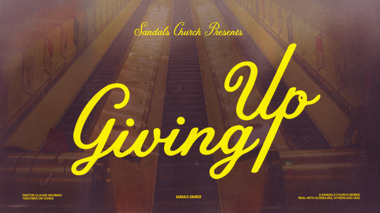 Giving Up Archives | Sandals Church