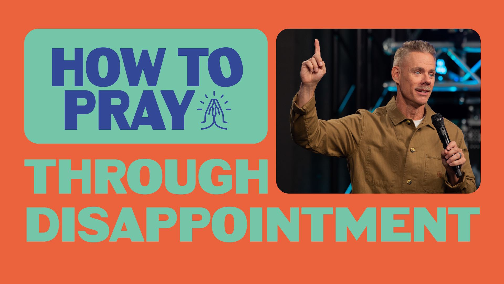 How to Pray Through Disappointment | Sandals Church