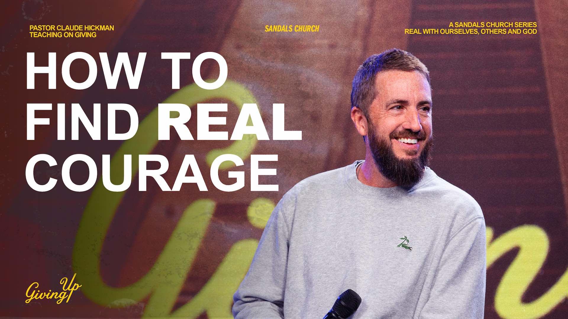 How to Find Real Courage | Sandals Church