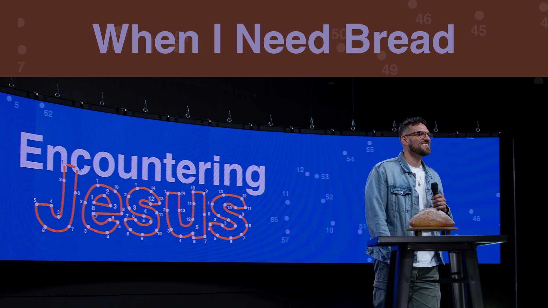 When I Need Bread | Sandals Church