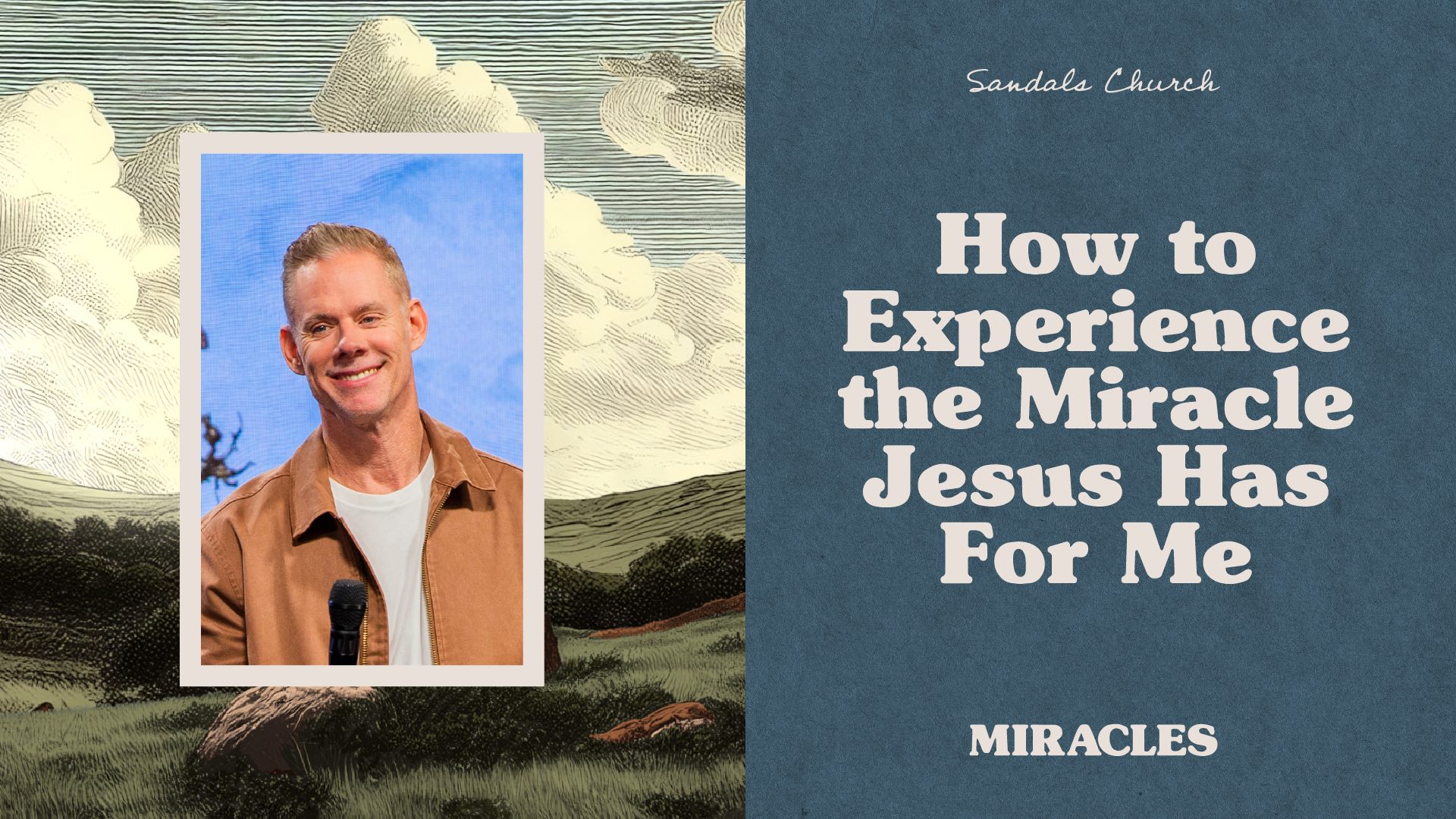 How to Experience the Miracle Jesus Has for Me | Sandals Church