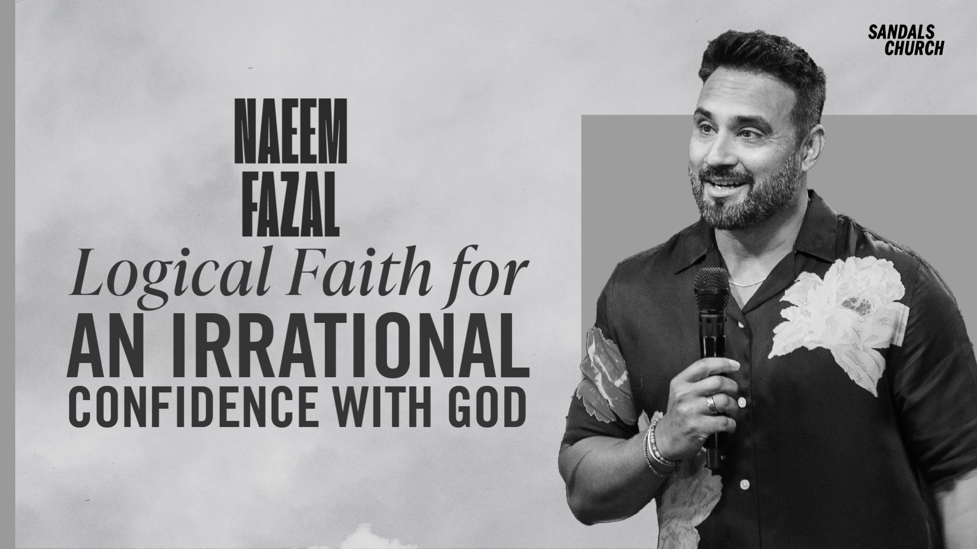 Logical Faith to an Irrational Confidence With God | Sandals Church