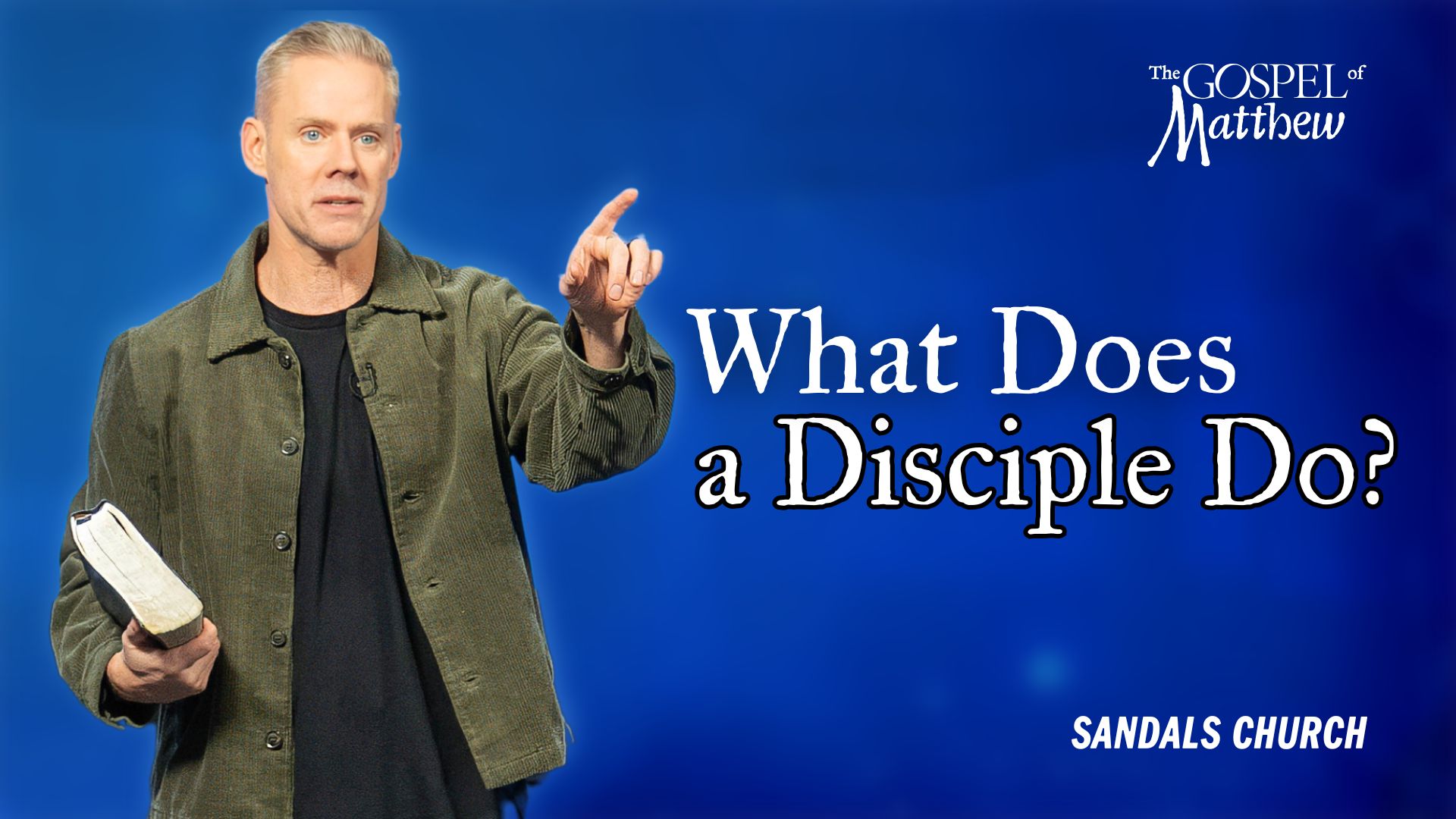 What Does a Disciple Do? | Sandals Church