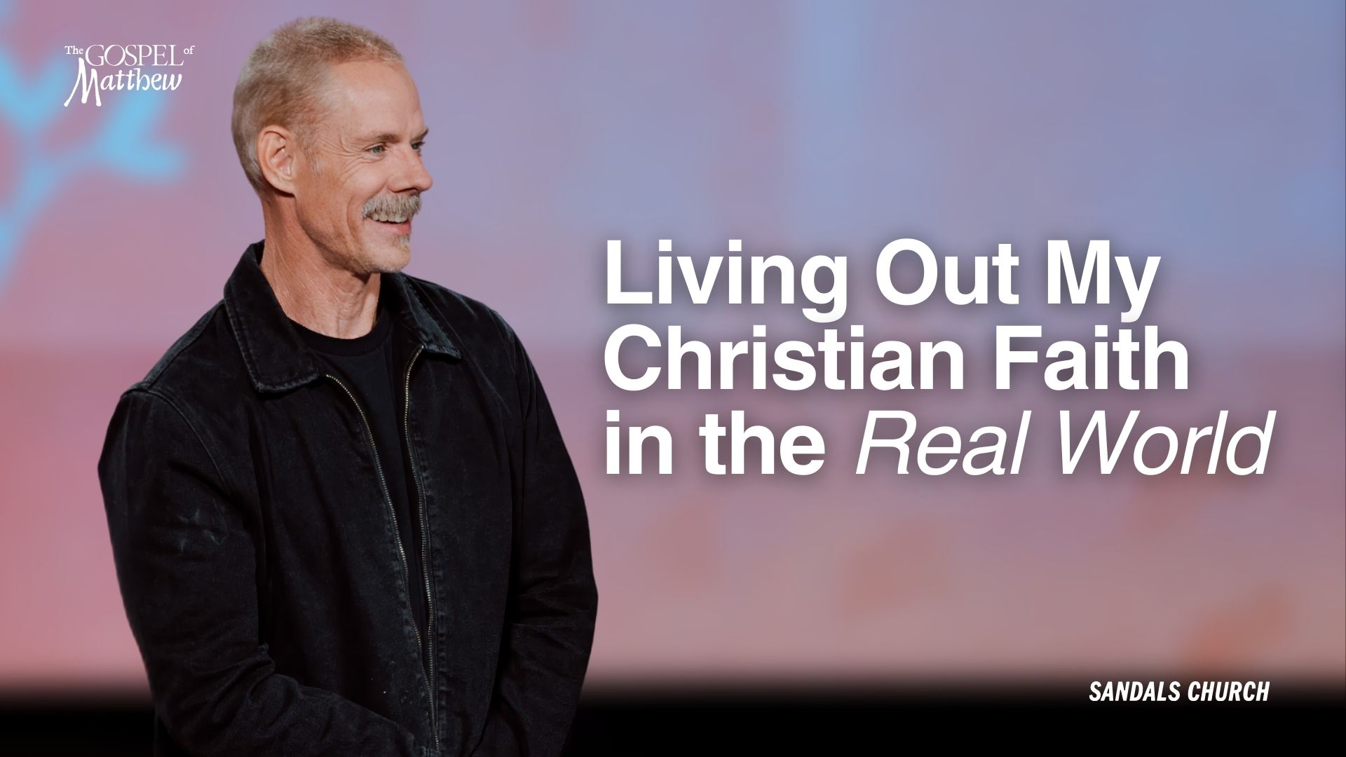 Living Out My Christian Faith in the Real World | Sandals Church