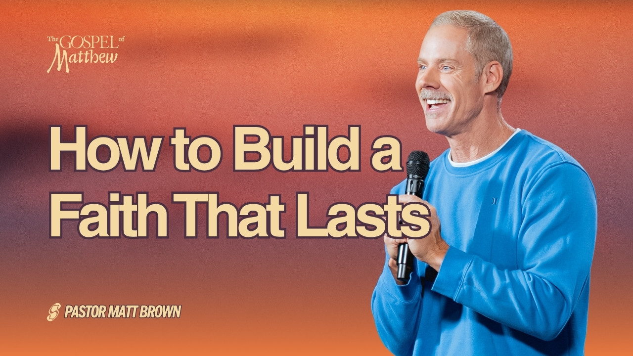 How to Build a Faith That Lasts | Sandals Church